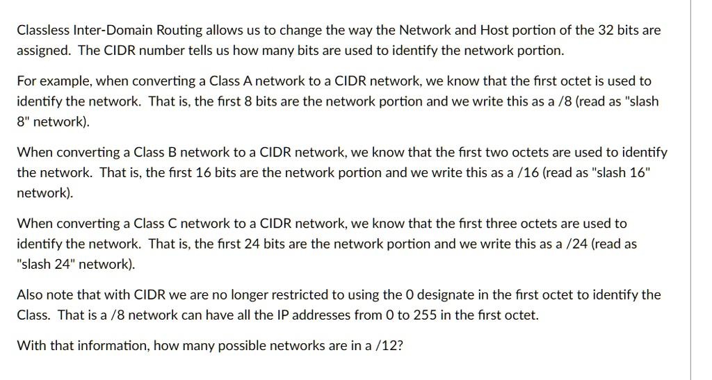 SOLVED: Classless Inter-Domain Routing allows us to change the way the Network and Host portion ...