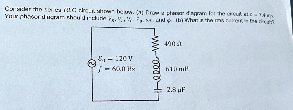 consider the series rlc circuit shown below a draw phasor diagram for ...