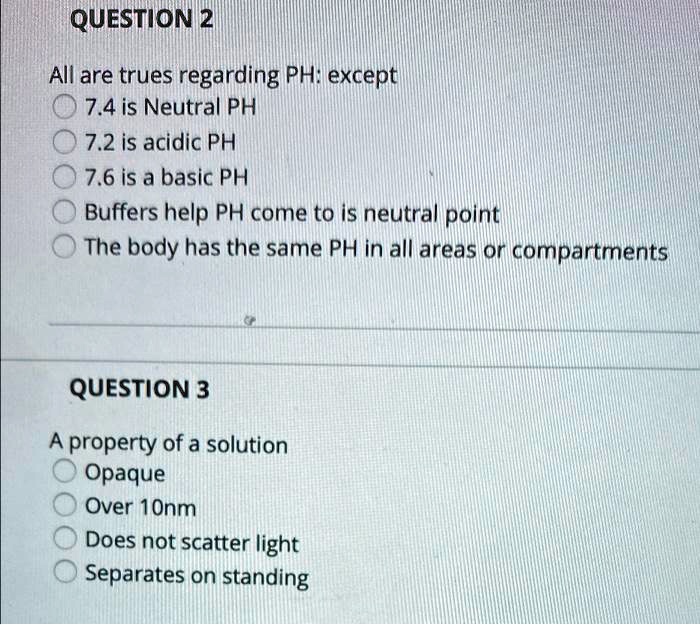 SOLVED: All are true regarding pH except: - pH 7.4 is neutral - pH 7.2 is acidic - pH 7.6 is ...