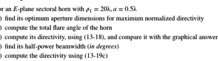 or an E-plane sectoral horn with ρ1 = 20λ, α = 0.5λ. find its optimum ...