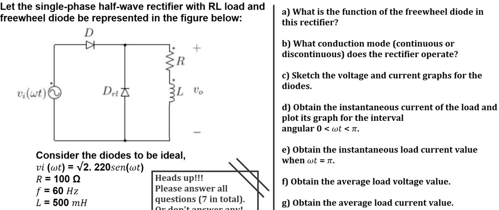 SOLVED: Let the single-phase half-wave rectifier with RL load and a) What is the function of the ...