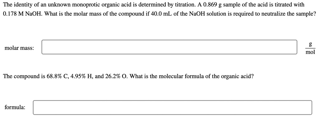SOLVED: The identity of an unknown monoprotic organic acid is ...