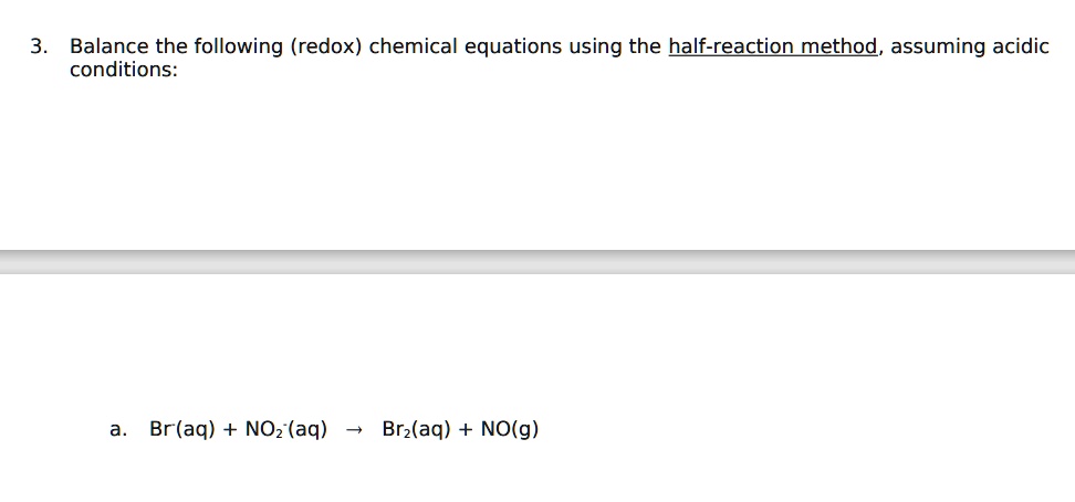 SOLVED:Balance the following (redox) chemical equations using the half ...