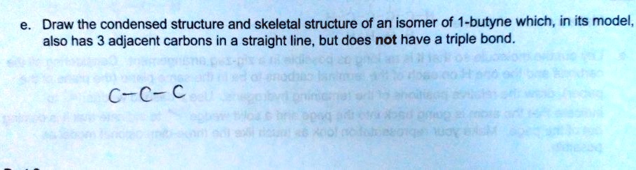 SOLVED:Draw the condensed structure and skeletal structure of an isomer ...