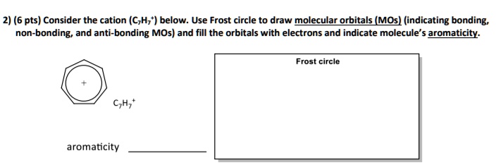 [GET ANSWER] 2 6 pts consider the cation ch below use frost circle to ...