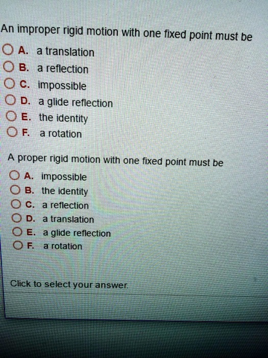 SOLVED: An improper rigid motion with one fixed point must be OIA a ...