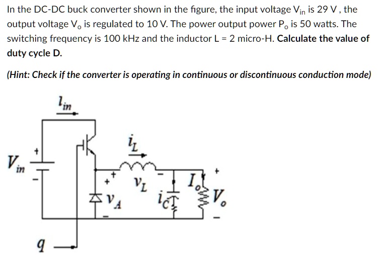 SOLVED: In the DC-DC buck converter shown in the figure,the input voltage Vin is 29 V,the output ...