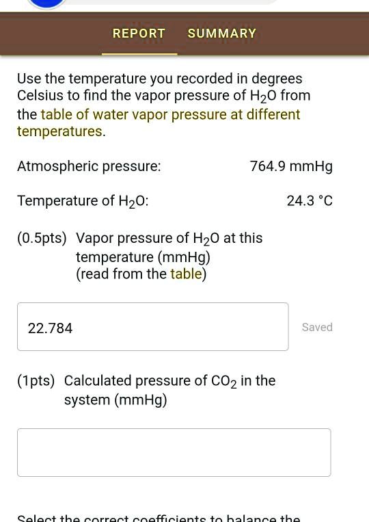 SOLVED:REPORT SUMMARY Use the temperature you recorded in degrees Celsius to find the vapor ...