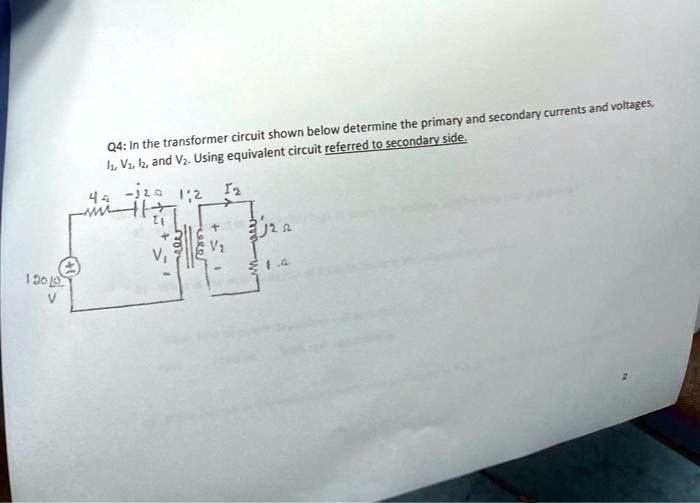 Q4: In the transformer circuit shown below determine the primary and secondary currents and ...