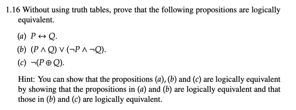 SOLVED:1.16 Without using truth tables, prove that the following propositions are logically ...