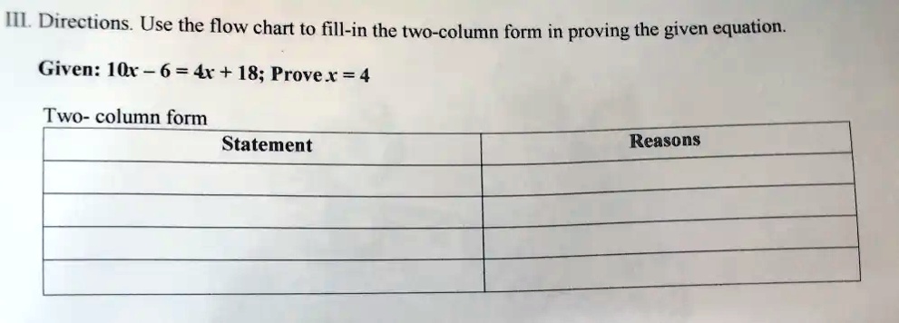 III. Directions. Use the flow chart to fill-in the two-column form in proving the given equation ...