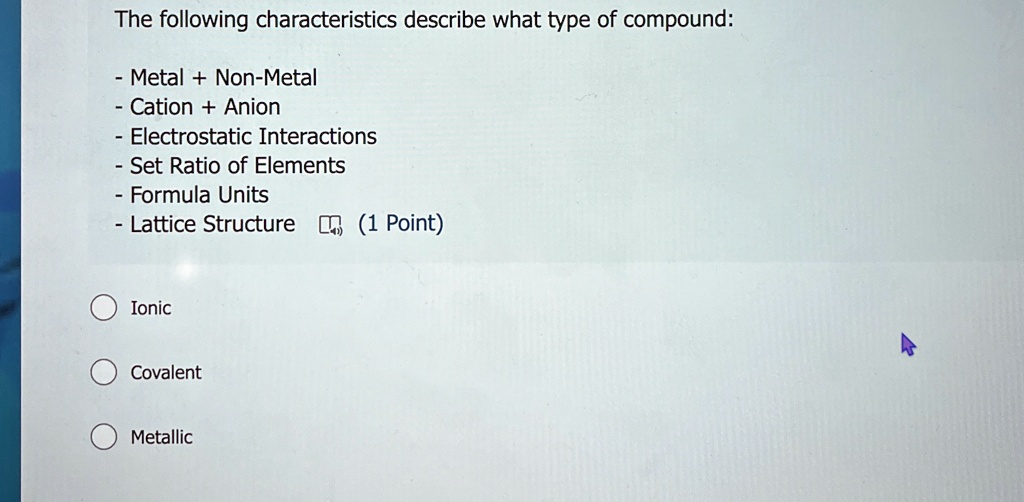 the following characteristics describe what type of compound metal non ...