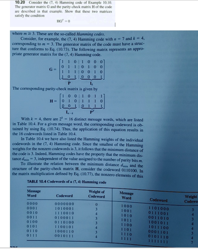 SOLVED: 10.20 Consider the (7,4) Hamming code of Example 10.10. The generator matrix G and the ...