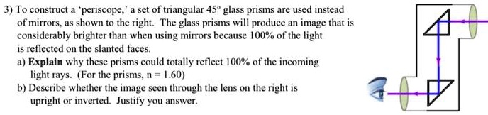 3 to construct periscope set of triangular 45 glass prisms are used ...