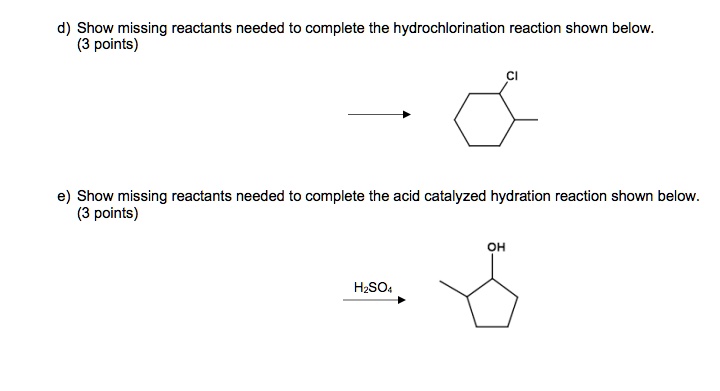 SOLVED: Show missing reactants needed to complete the hydrochlorination ...