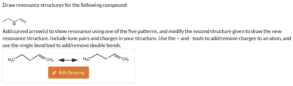 SOLVED: Draw resonance structures for the following compound: Add curved arrows to show ...