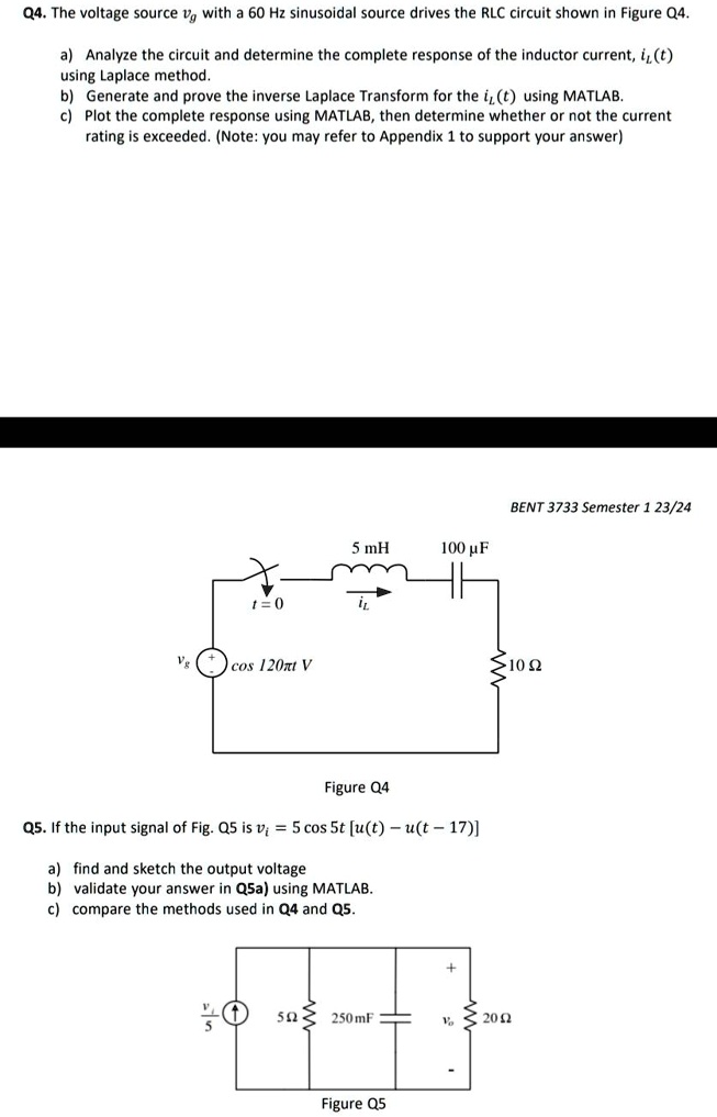 Q4. The voltage source vg with a 60 Hz sinusoidal source drives the RLC circuit shown in Figure ...
