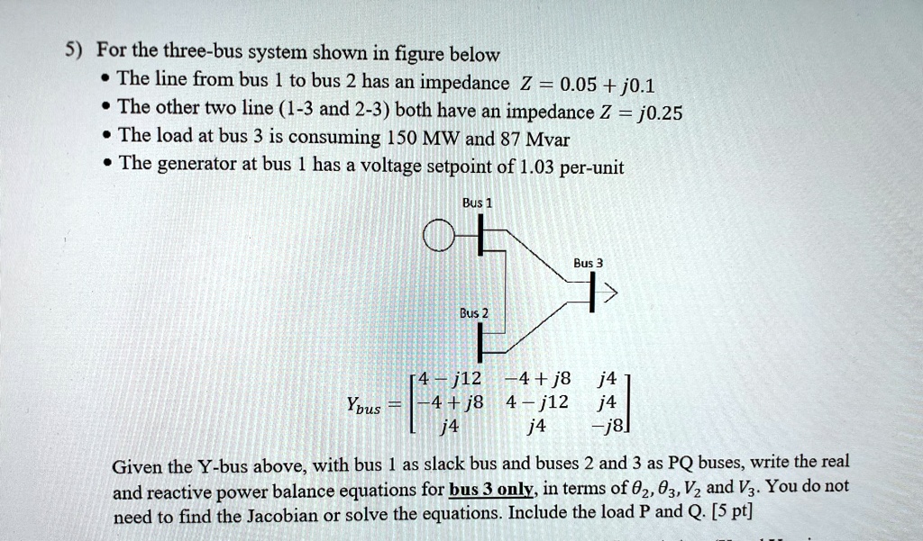 three bus system problem please solve all parts with detail steps correctly 5 for the three bus ...