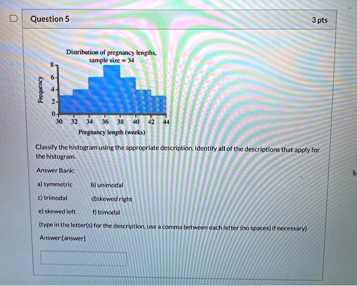 question 5 3pts distribution of pregnancy lengths sample size pregnancy length wceks classify ...