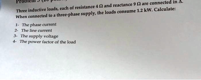 text problem statement three inductive loads each of resistance 4 and reactance 9 are connected ...