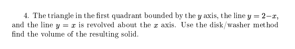 4. The triangle in the first quadrant bounded by the y axis, the line y ...