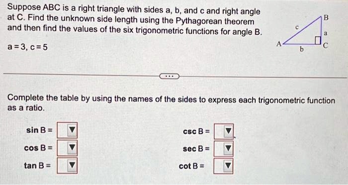 SOLVED: Suppose ABC is a right triangle with sides a, b, and c and a ...