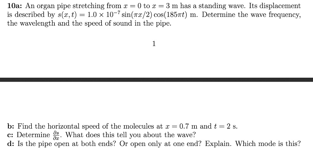 SOLVED:1a: An organ pipe stretching from â‚¬ 0 to x 3 m has a standing wave. Its displacement is ...