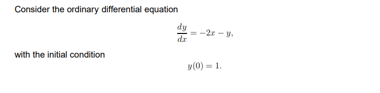 Consider the ordinary differential equation (d y)/(d x)=-2 x-y, with ...