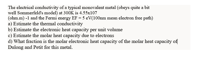 The electrical conductivity of a typical monovalent metal (obeys quite ...