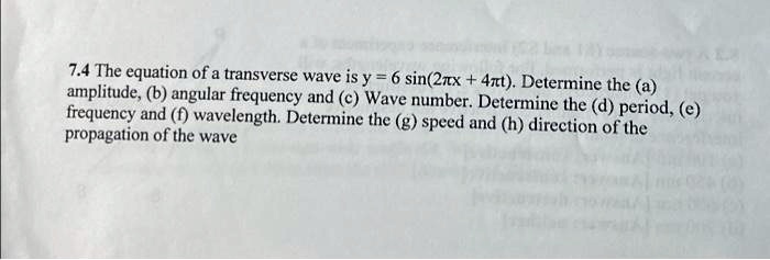 SOLVED: 7.4 The equation of a transverse wave is y = 6sin(2x) + 4nt ...