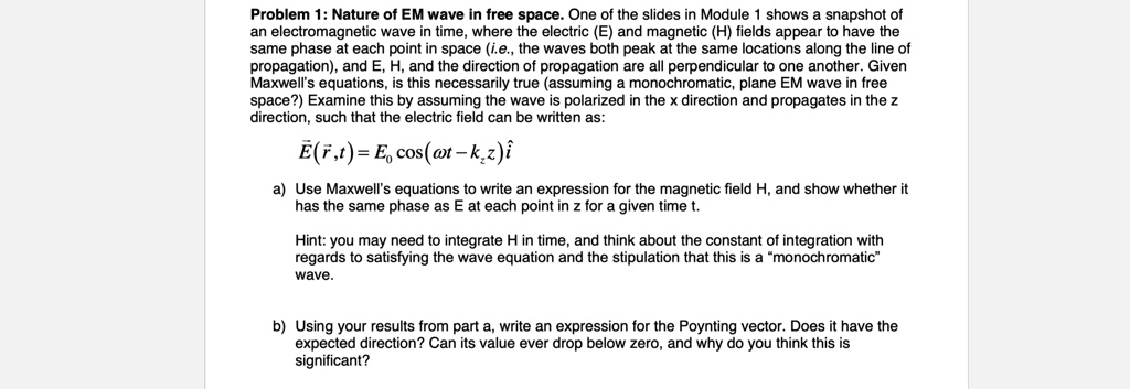 SOLVED: Problem 1: Nature of EM wave in free space. One of the slides ...