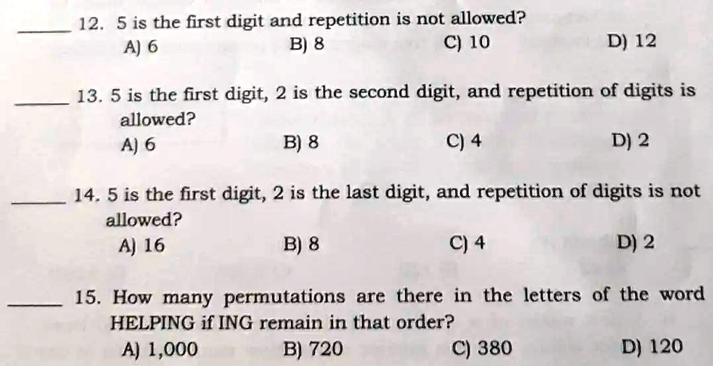 12. 5 is the first digit and repetition is not allowed? A) 6 B) 8 C) 10 D) 12 13. 5 is the first ...