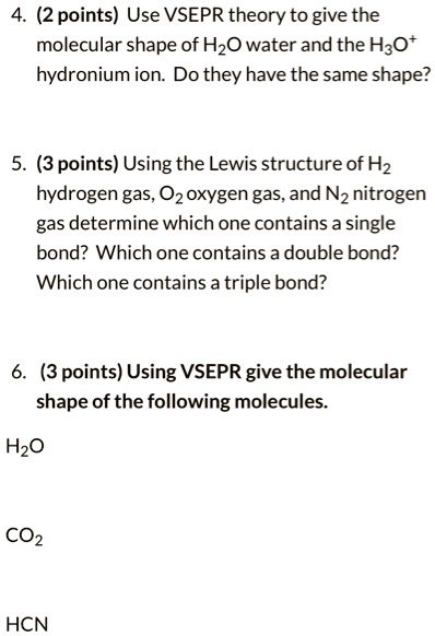 SOLVED: 4. (2 points) Use VSEPR theory to give the molecular shape of ... SOLVED: 4. (2 points) Use VSEPR theory to give the molecular shape of ...
