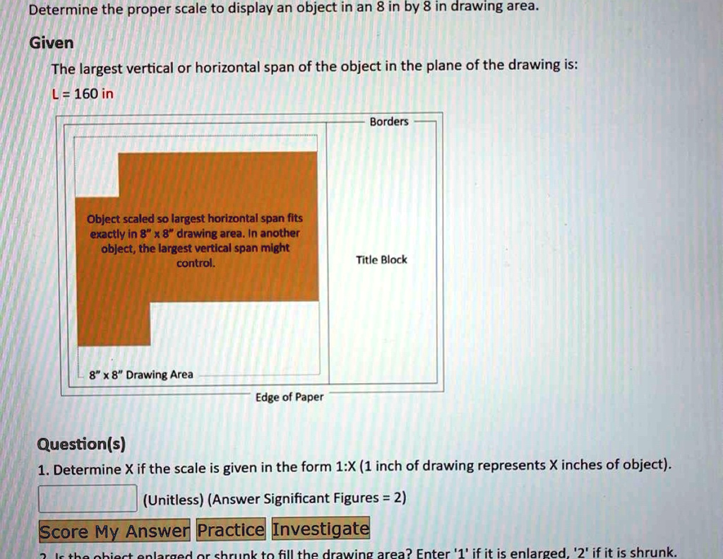 determine the proper scale to display an object in an 8 in by 8 in ...