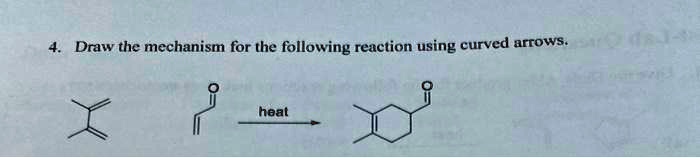 SOLVED: Draw the mechanism for the following reaction using curved arrows. heat