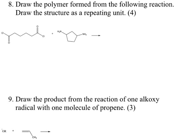 8 draw the polymer formed from the following reaction draw the structure as a repeating unit 4 9 ...