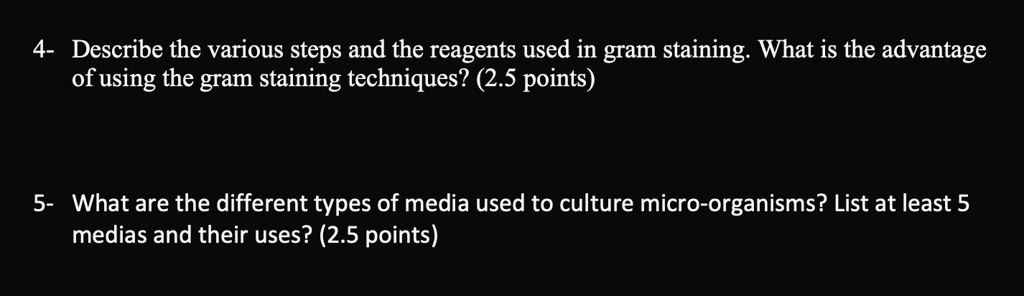 SOLVED: 4- Describe the various steps and the reagents used in gram ...