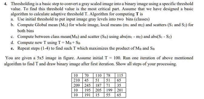 SOLVED: Thresholding is a basic step to convert a grayscale image into ...