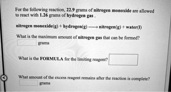 SOLVED: For the following reaction, 22.9 grams of nitrogen monoxide are allowed to react with 1. ...