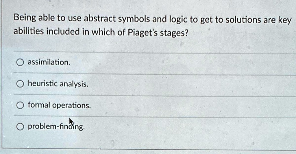 SOLVED: Being able to use abstract symbols and logic to get to ...