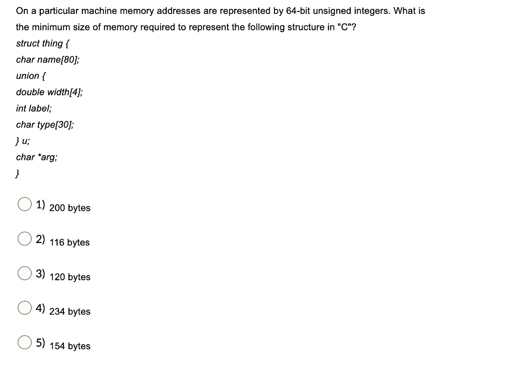 Solved On A Particular Machine Memory Addresses Are Represented By 64 Bit Unsigned Integers