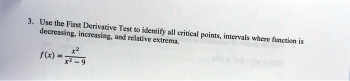 Use the First Derivative decreasing: increasing; Test to identify all ...