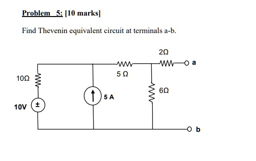 SOLVED: Problem 6: [10 marks] Find Thevenin equivalent circuit at terminals a-b. 20 10Q 60 10V