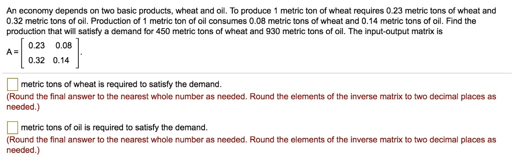 an economy depends on two basic products wheat and oil to produce ...