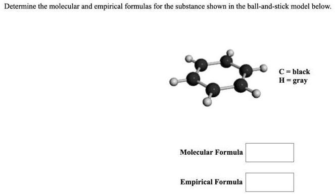 determine the molecular and empirical formulas for the substance shown ...