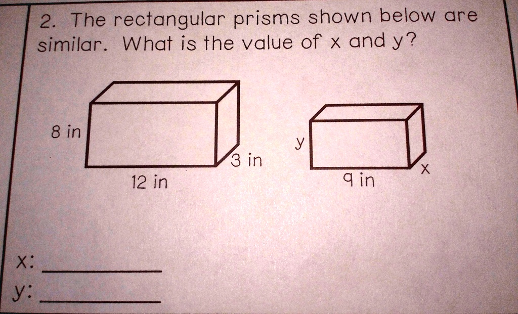SOLVED: "What is the value of x AND y? 2. The rectangular prisms shown ...