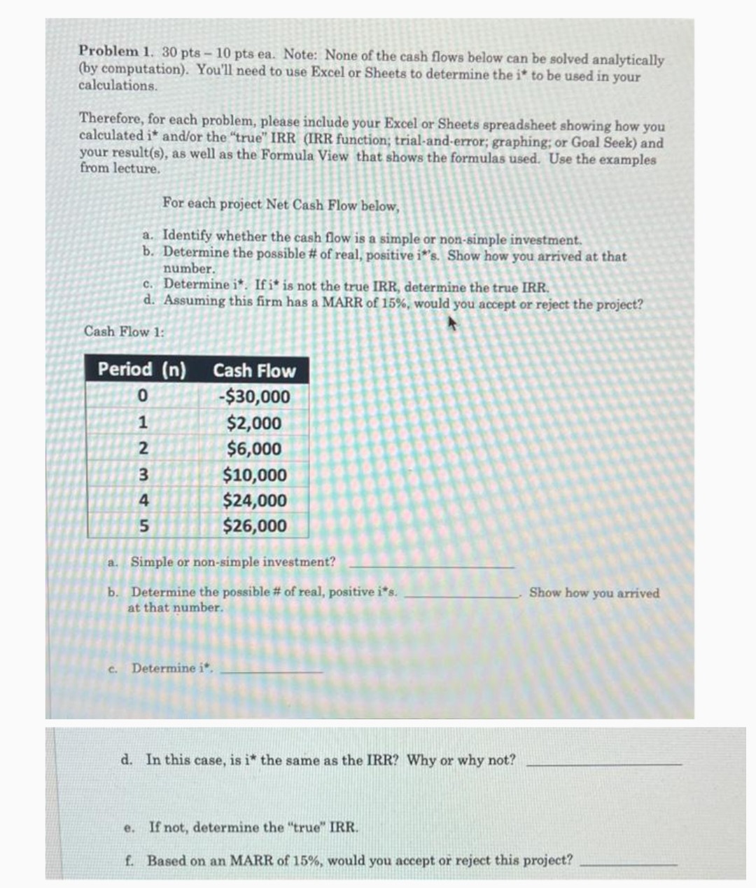 Problem 1. 30 pts -10 pts ea. Note: None of the cash flows below can be solved analytically (by ...