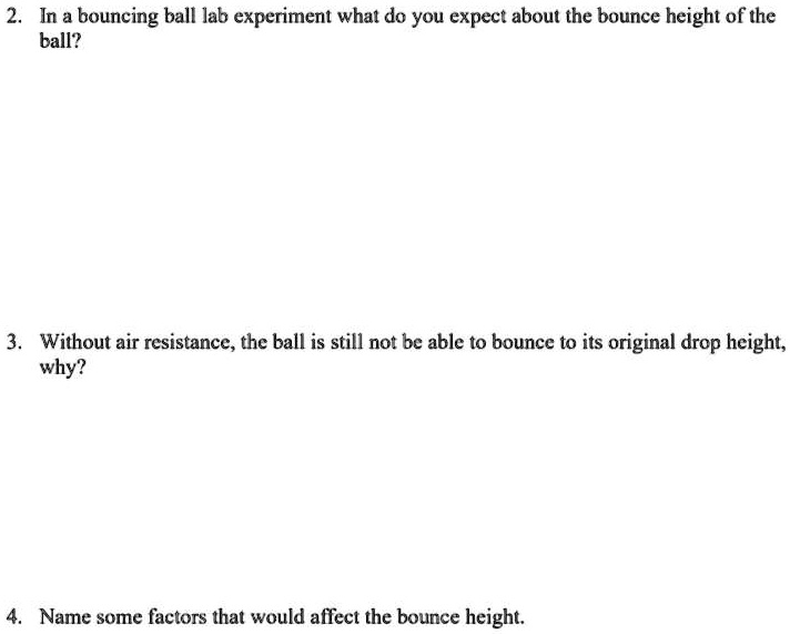 SOLVED: In a bouncing ball lab experiment what do You expect about the ...