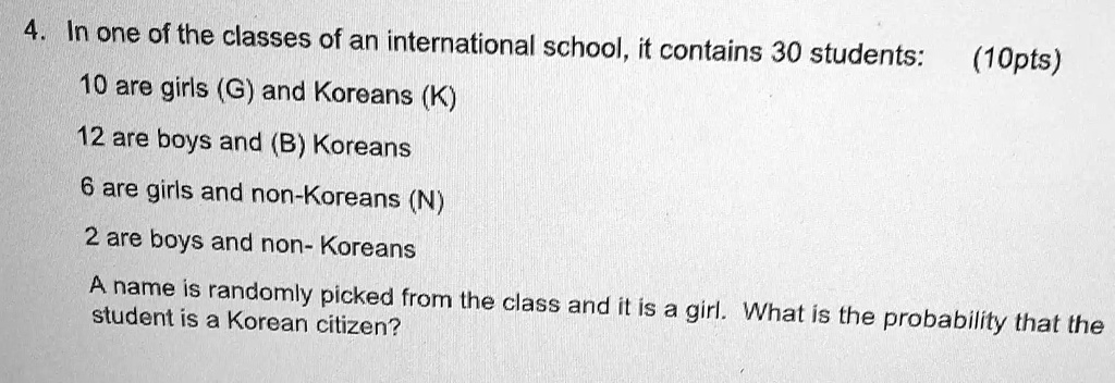 SOLVED: In one of the classes of an international school, it contains 30 students: 10 are girls ...