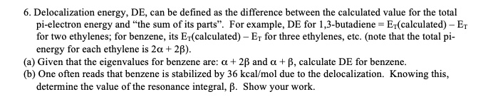 SOLVED:Delocalization energy DE, can be defined a8 the difference ...